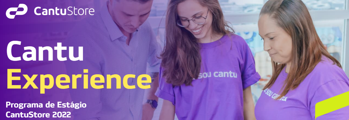 Programa de Estágio 2022 | Cantu Experience (04/01) - Central de Carreiras UniOpet